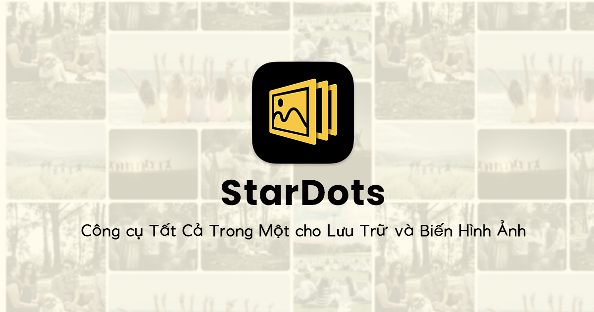StarDots - Nền tảng lưu trữ hình ảnh chuyên nghiệp